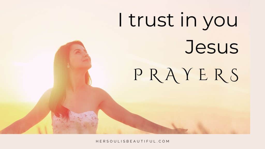 8 Jesus I Trust In You Prayers For New Believers - Her Soul is Beautiful