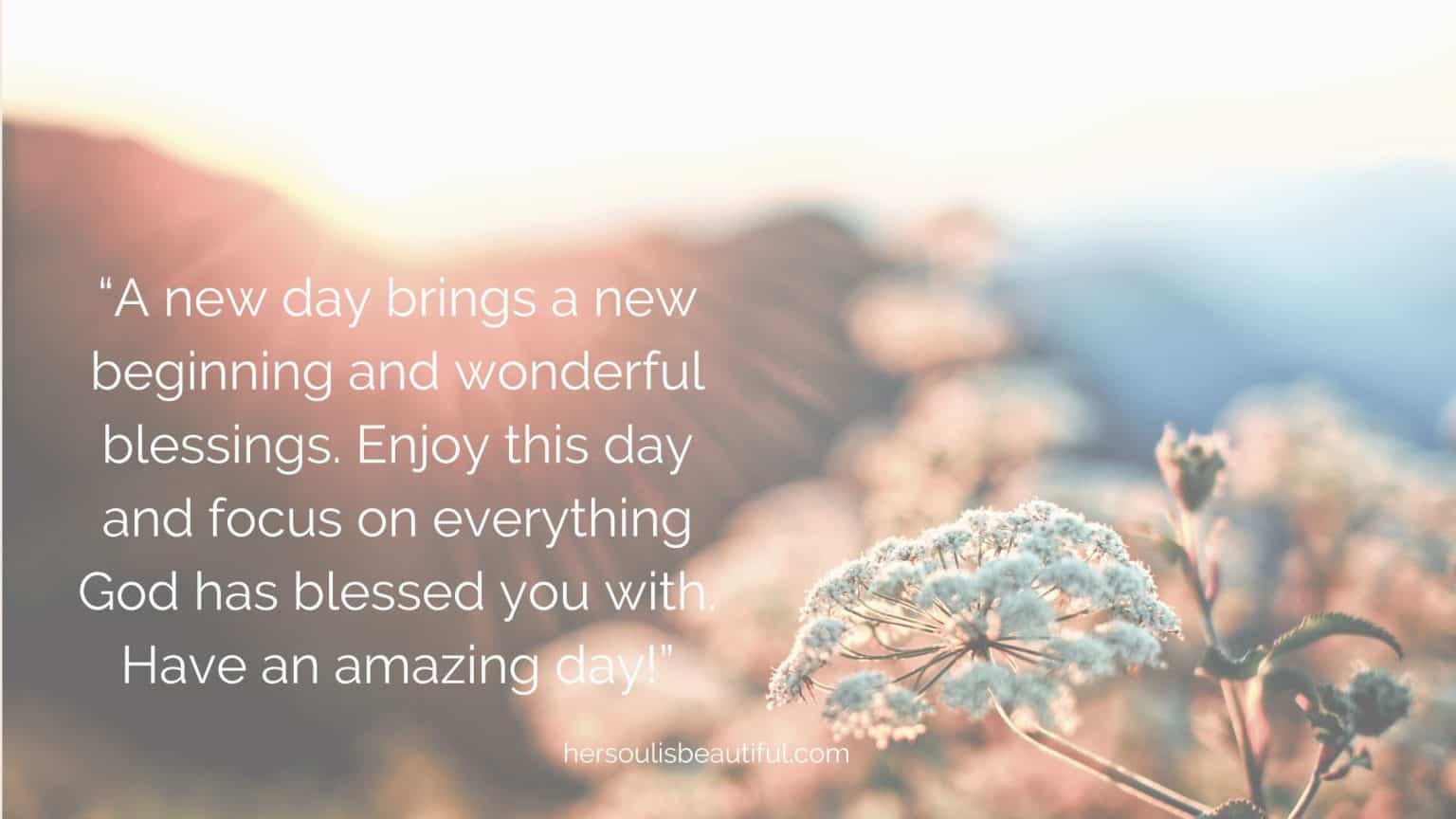 85 Inspirational Quotes to Have a Beautiful Day - Her Soul is Beautiful