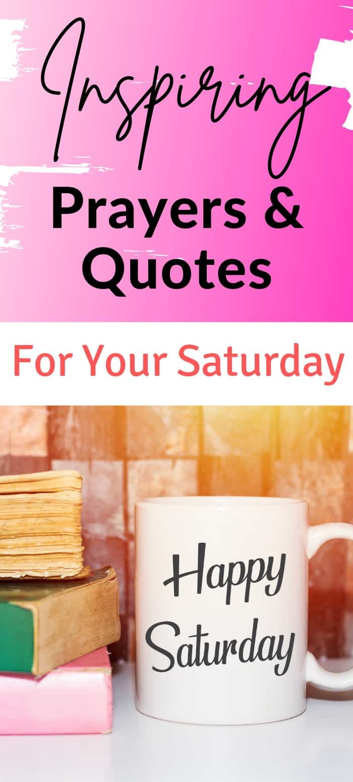 9 Beautiful Saturday Prayers + 22 Quotes for a Happy Weekend - Her Soul ...